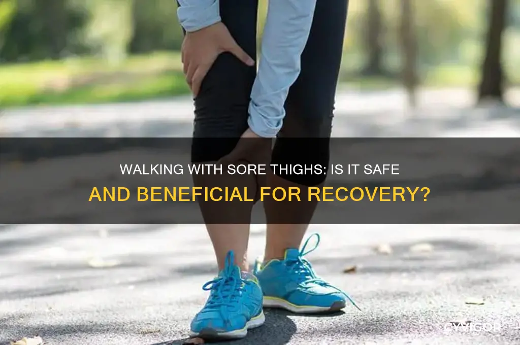 Walking With Sore Thighs: Is It Safe And Beneficial For Recovery? | CyVigor