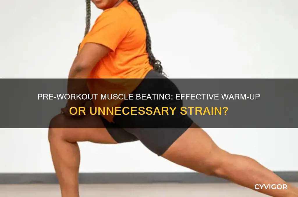 Pre-Workout Muscle Beating: Effective Warm-Up Or Unnecessary Strain ...