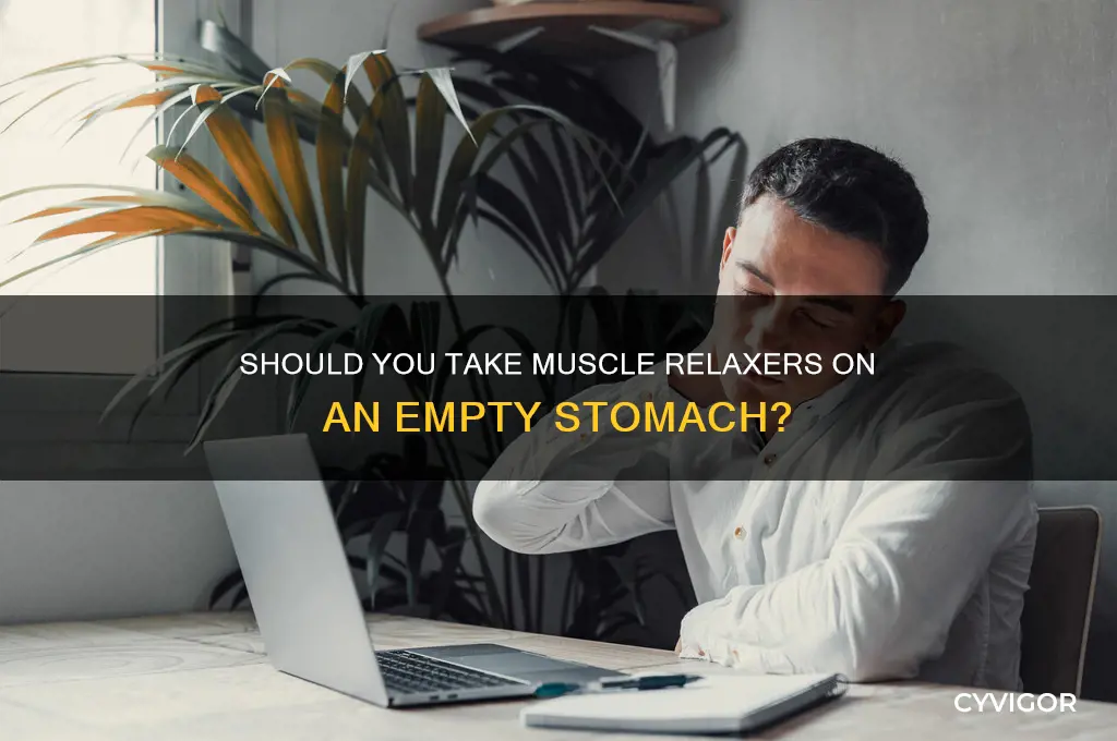 Should You Take Muscle Relaxers On An Empty Stomach? | CyVigor