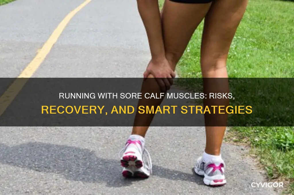 Running With Sore Calf Muscles: Risks, Recovery, And Smart Strategies ...