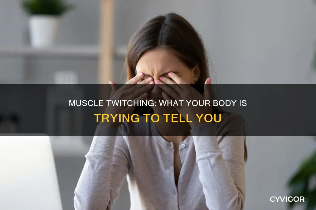 Muscle Twitching: What Your Body Is Trying To Tell You | CyVigor