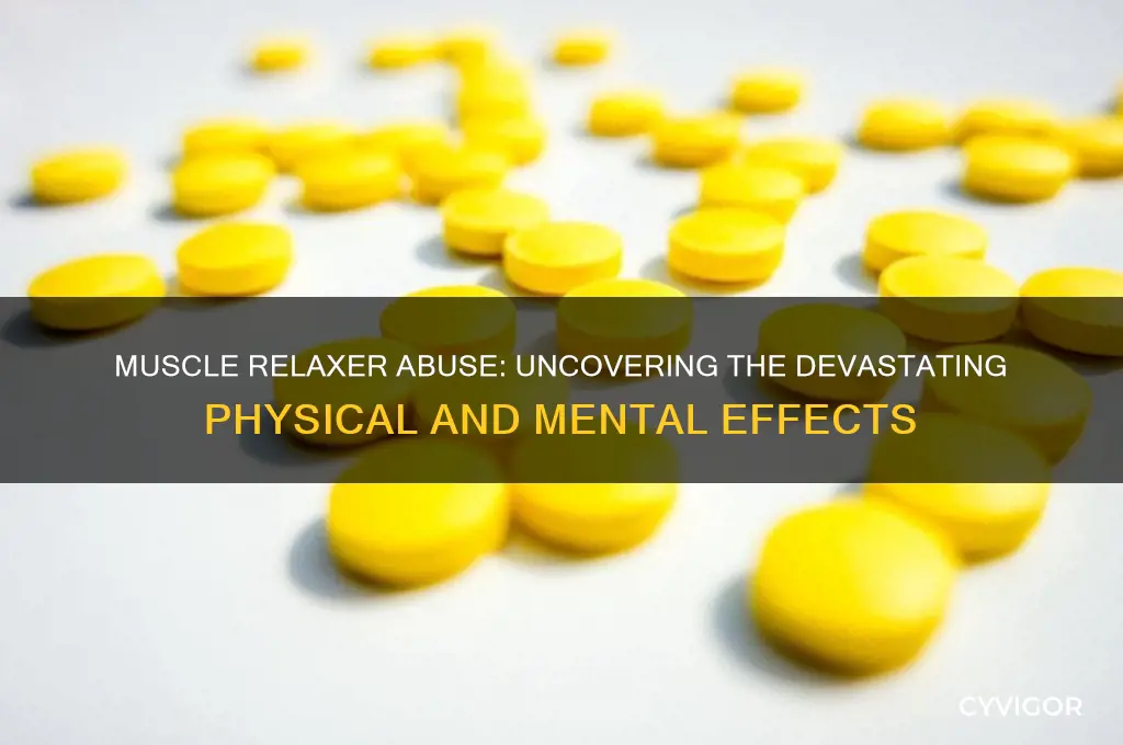 Muscle Relaxer Abuse: Uncovering The Devastating Physical And Mental ...