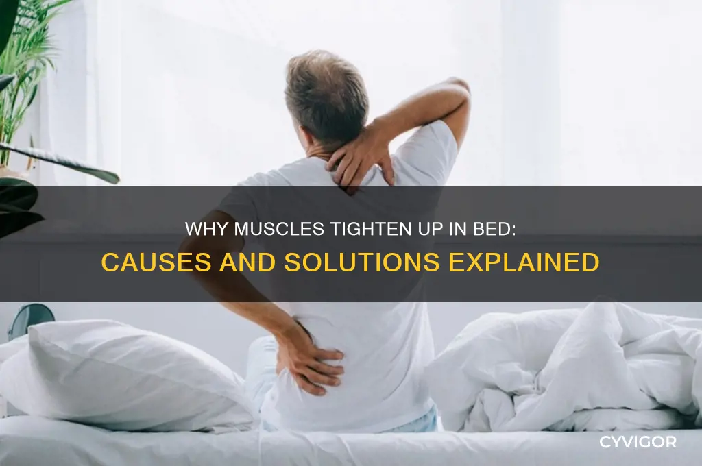 Why Muscles Tighten Up In Bed: Causes And Solutions Explained | CyVigor