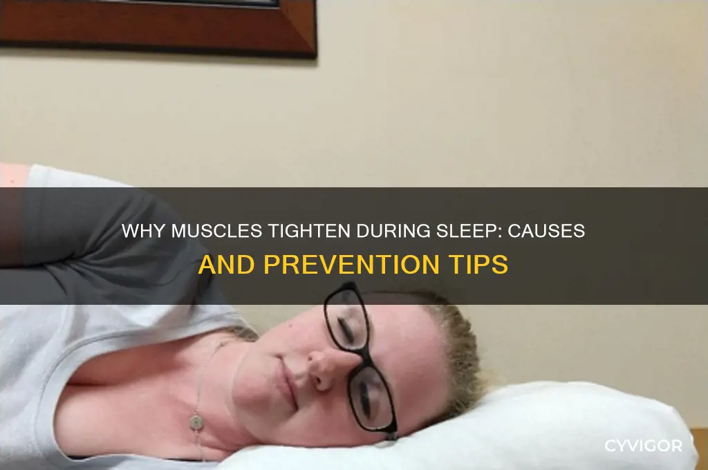 Why Muscles Tighten During Sleep: Causes And Prevention Tips | CyVigor