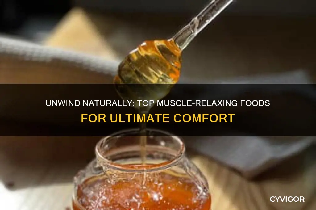 Unwind Naturally: Top Muscle-Relaxing Foods For Ultimate Comfort | CyVigor