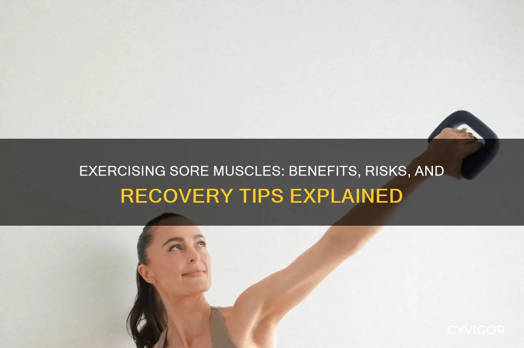 Exercising Sore Muscles: Benefits, Risks, And Recovery Tips Explained ...