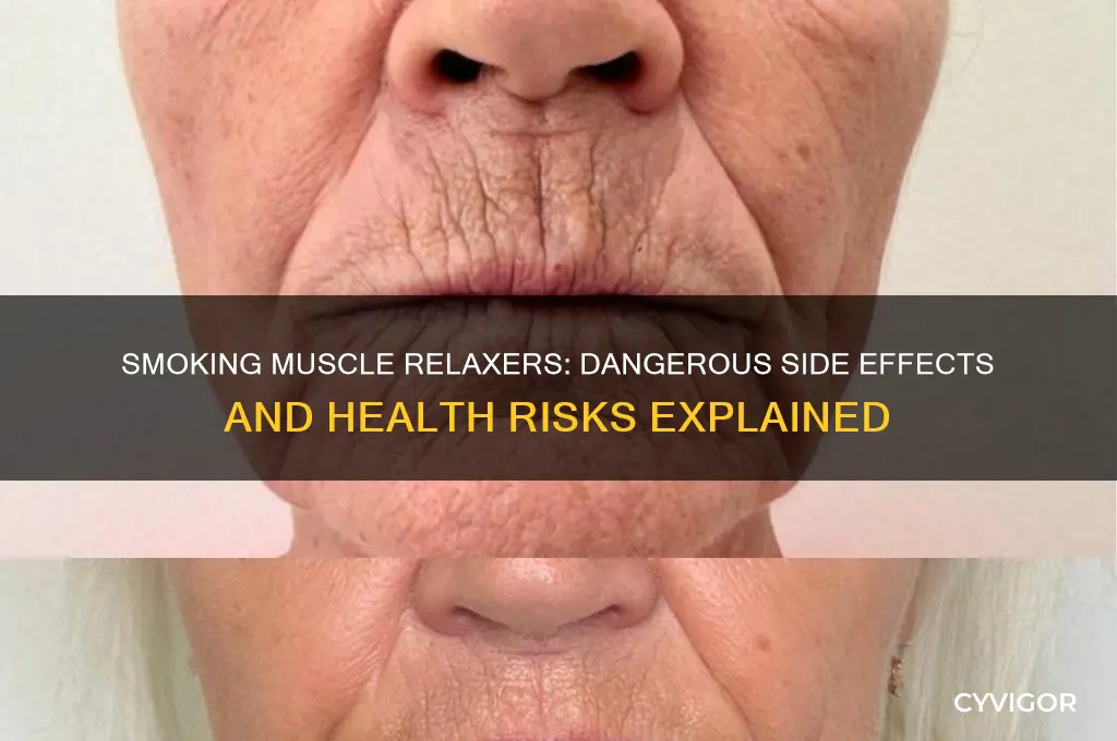 Smoking Muscle Relaxers: Dangerous Side Effects And Health Risks ...