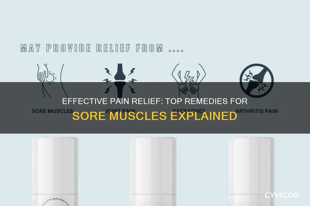Effective Pain Relief: Top Remedies For Sore Muscles Explained | CyVigor