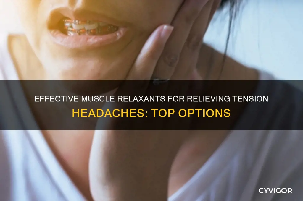 Effective Muscle Relaxants For Relieving Tension Headaches: Top Options ...