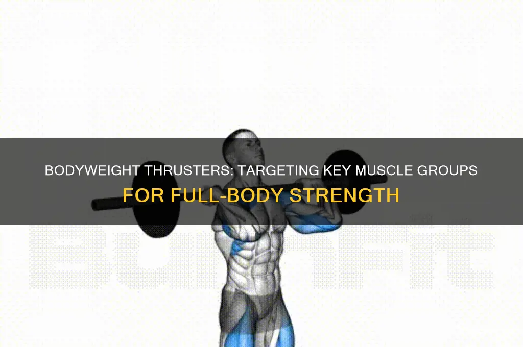 Bodyweight Thrusters: Targeting Key Muscle Groups For Full-Body ...