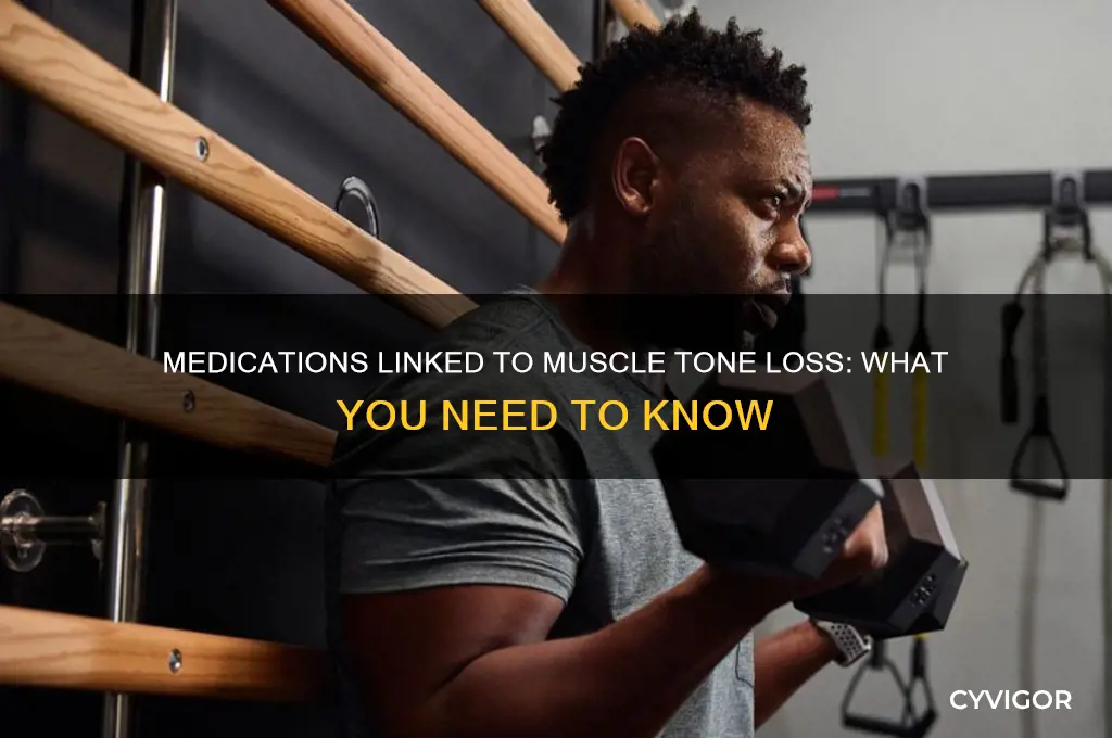 Medications Linked To Muscle Tone Loss: What You Need To Know | CyVigor