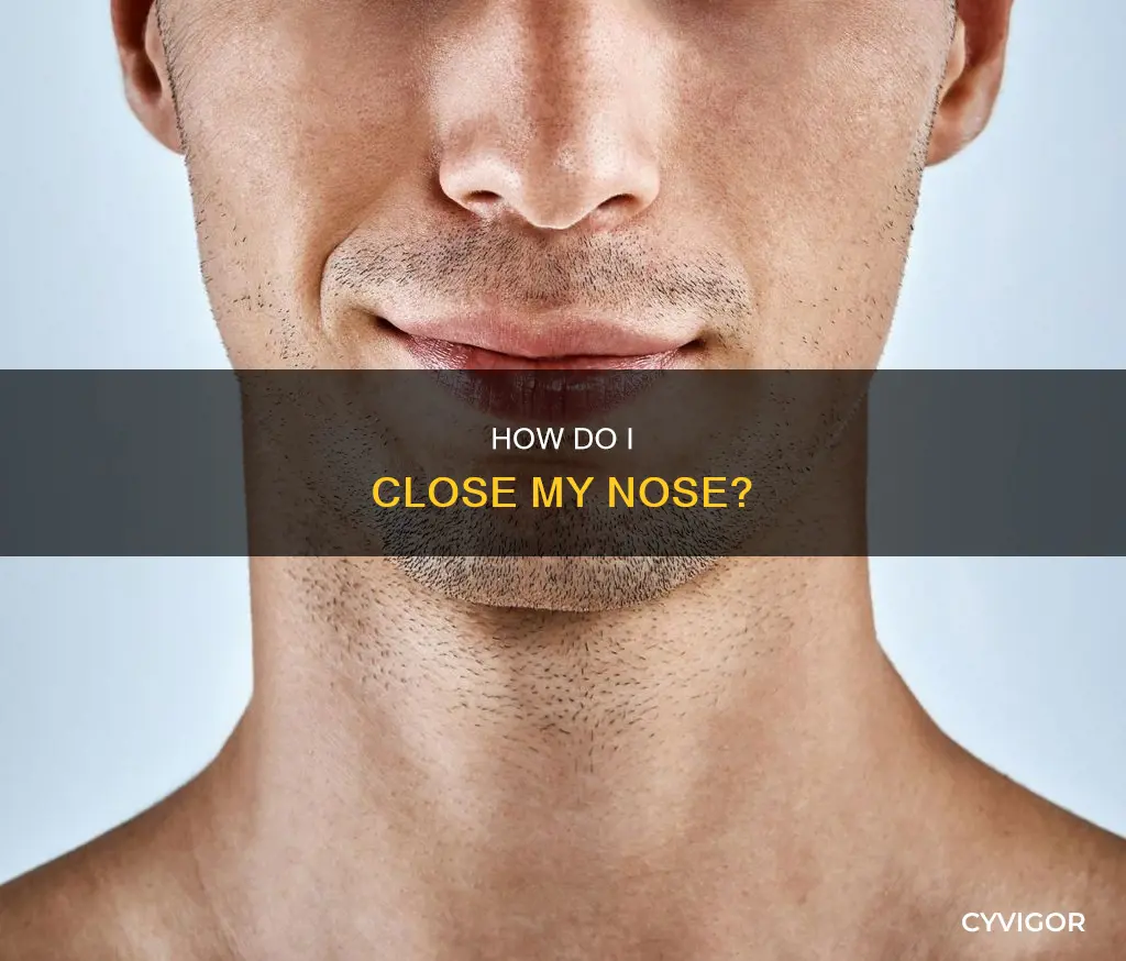 How Do I Close My Nose? | CyVigor