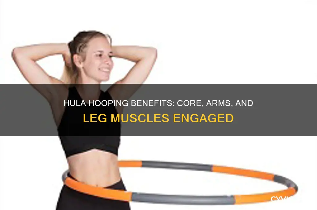 Hula Hooping Benefits: Core, Arms, And Leg Muscles Engaged | CyVigor