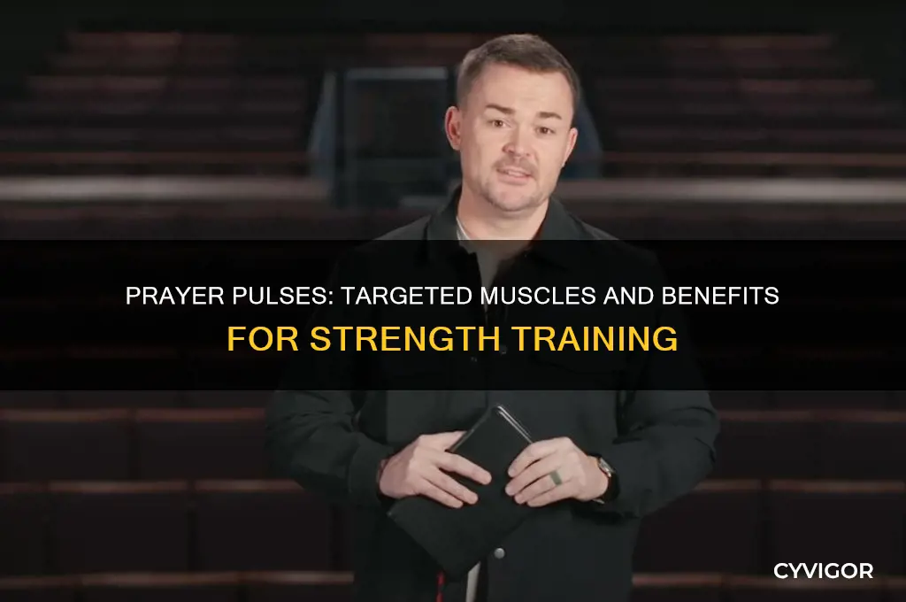 Prayer Pulses: Targeted Muscles And Benefits For Strength Training ...