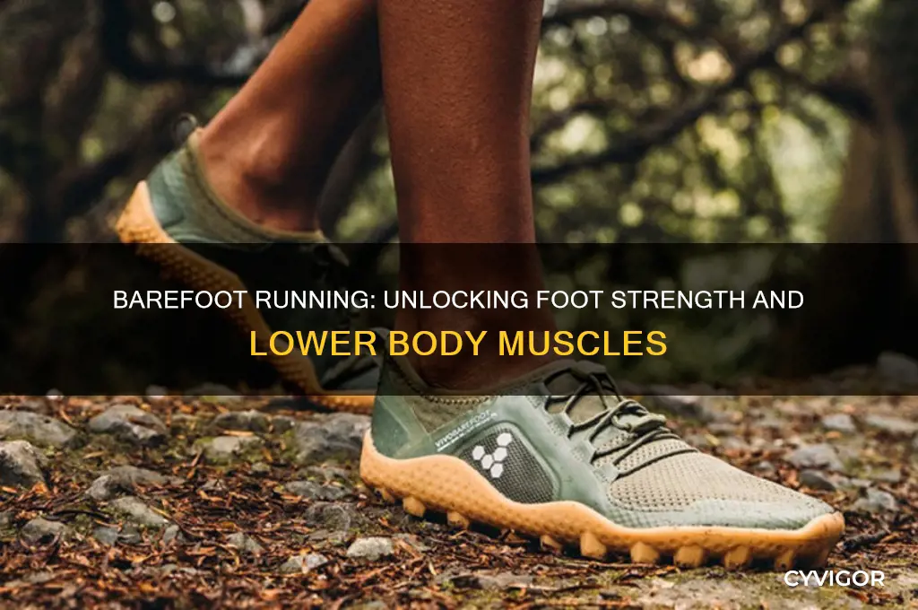 Barefoot Running: Unlocking Foot Strength And Lower Body Muscles | CyVigor