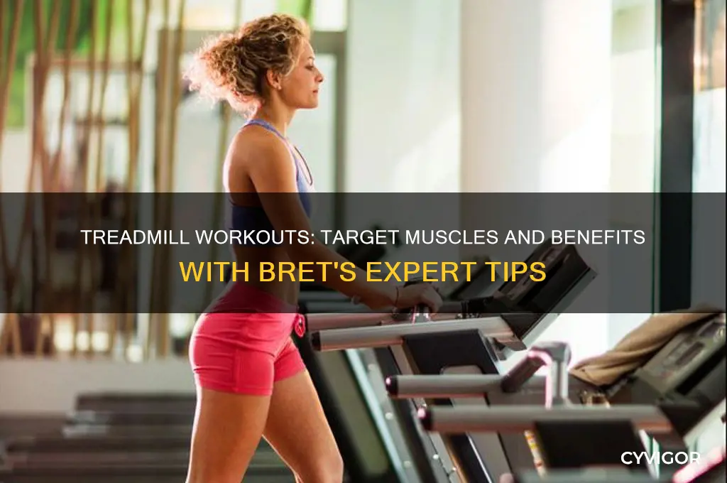 Treadmill Workouts: Target Muscles And Benefits With Bret's Expert Tips ...