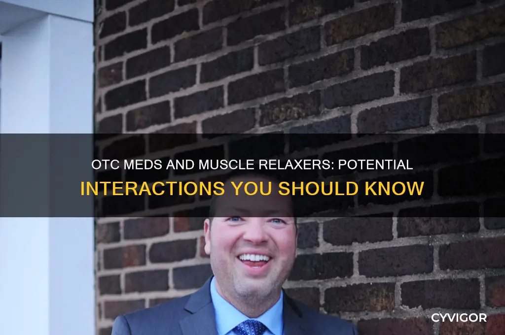 Otc Meds And Muscle Relaxers: Potential Interactions You Should Know ...
