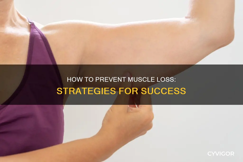 How To Prevent Muscle Loss: Strategies For Success | CyVigor