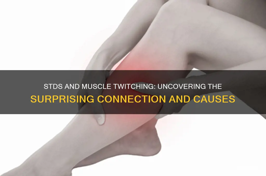 Stds And Muscle Twitching: Uncovering The Surprising Connection And ...