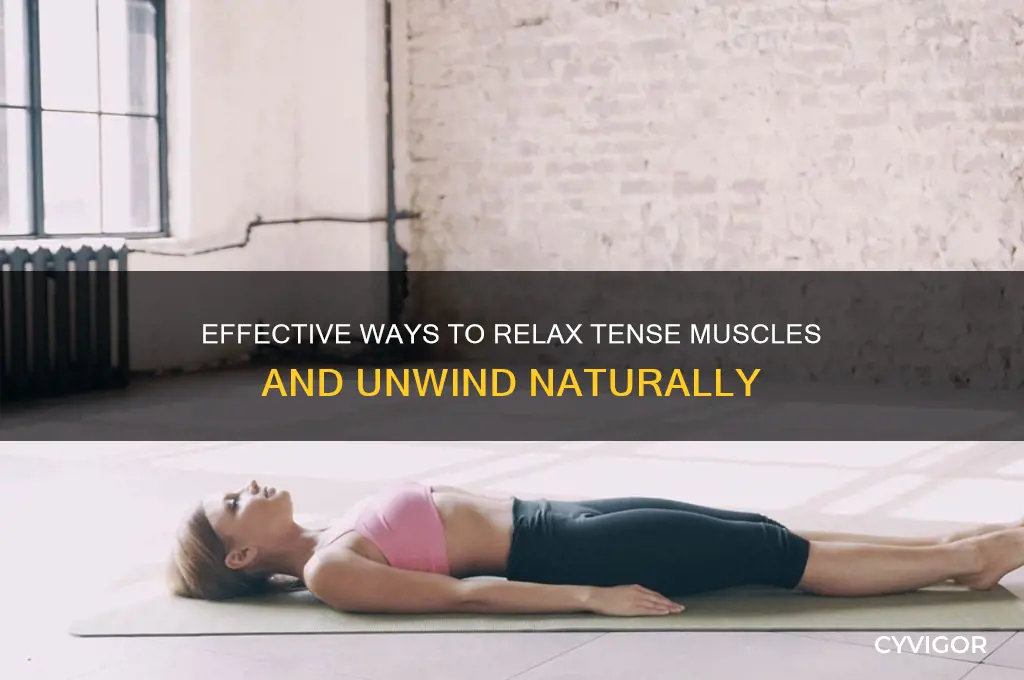 Effective Ways To Relax Tense Muscles And Unwind Naturally | CyVigor