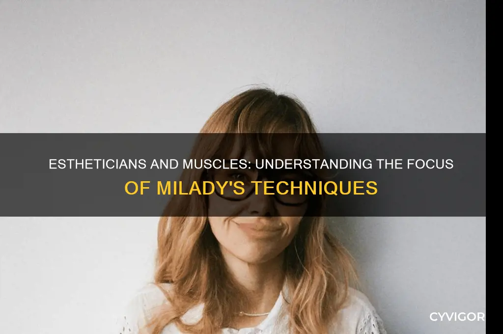 Estheticians And Muscles: Understanding The Focus Of Milady's ...