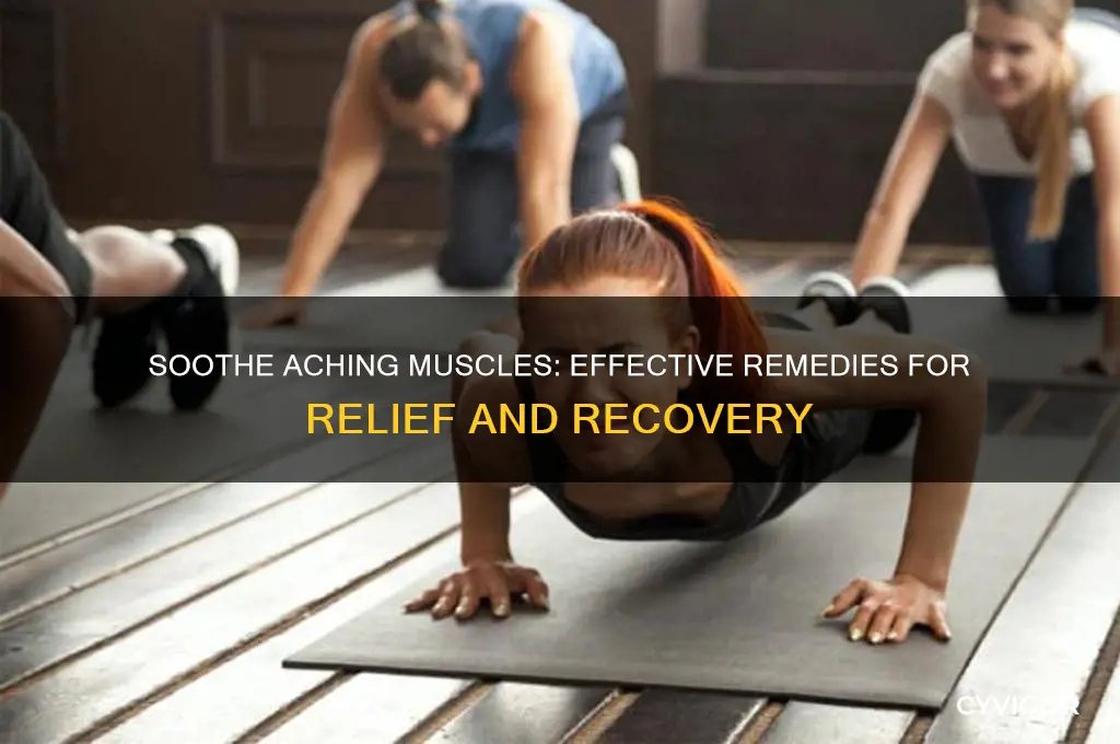 Soothe Aching Muscles: Effective Remedies For Relief And Recovery | CyVigor