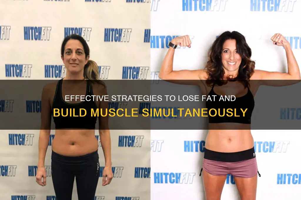 Effective Strategies To Lose Fat And Build Muscle Simultaneously | CyVigor
