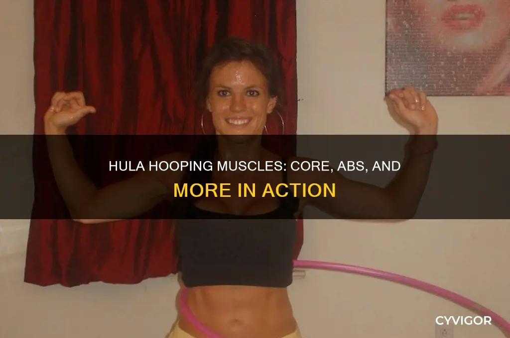 Hula Hooping Muscles: Core, Abs, And More In Action | CyVigor