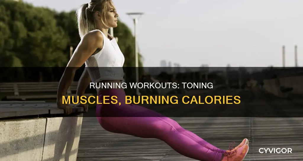 Running Workouts: Toning Muscles, Burning Calories | CyVigor