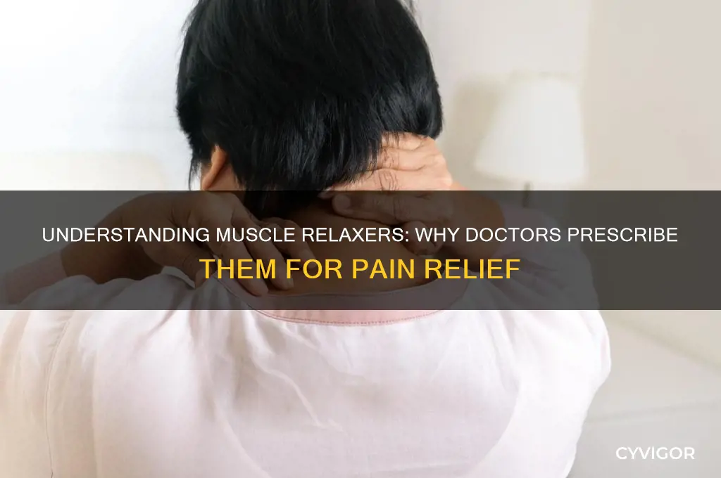 Understanding Muscle Relaxers: Why Doctors Prescribe Them For Pain ...