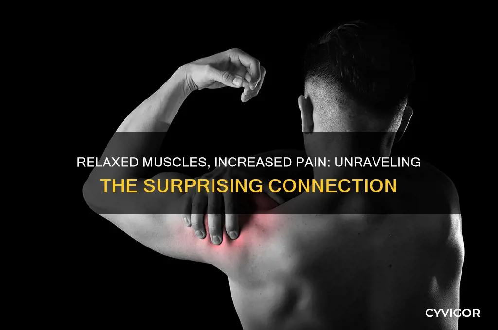Relaxed Muscles, Increased Pain: Unraveling The Surprising Connection ...