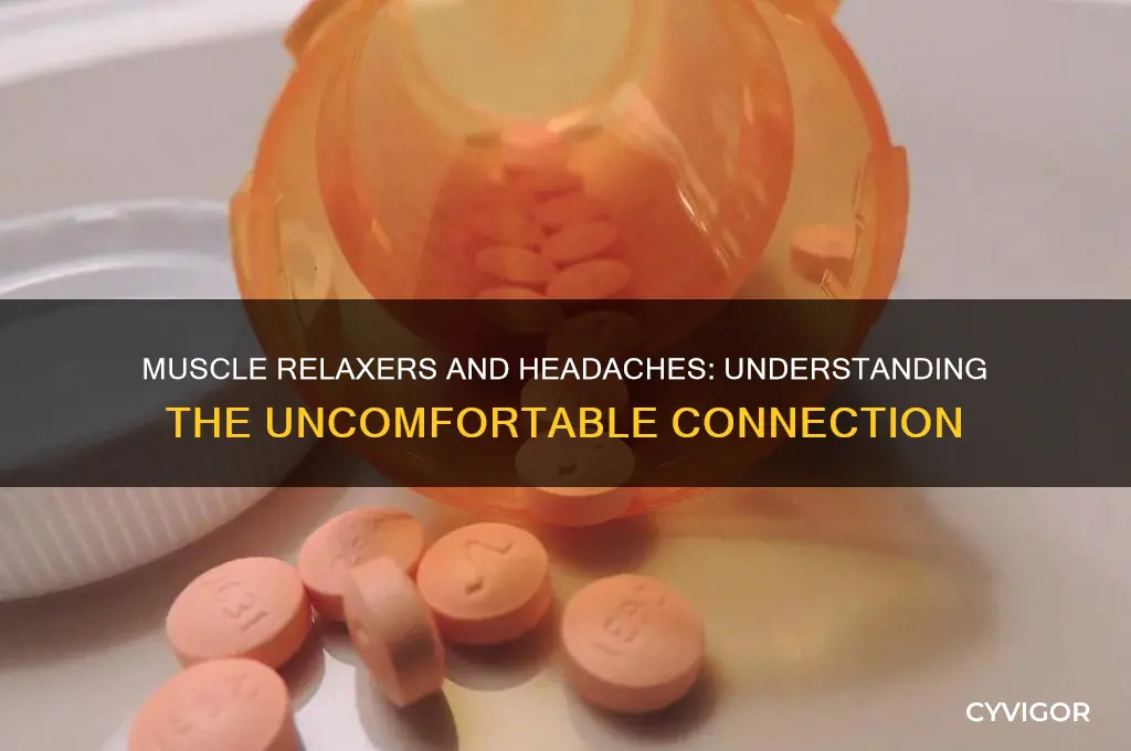Muscle Relaxers And Headaches: Understanding The Uncomfortable ...