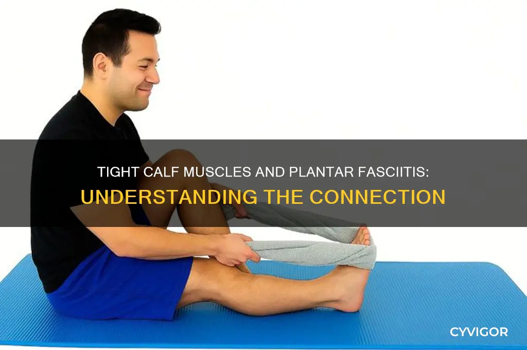 Tight Calf Muscles And Plantar Fasciitis: Understanding The Connection ...