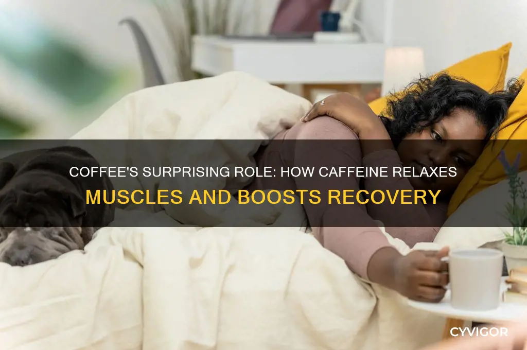 Coffee's Surprising Role: How Caffeine Relaxes Muscles And Boosts ...
