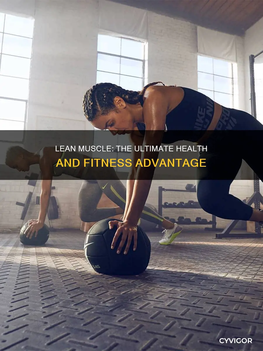 Lean Muscle: The Ultimate Health And Fitness Advantage | CyVigor