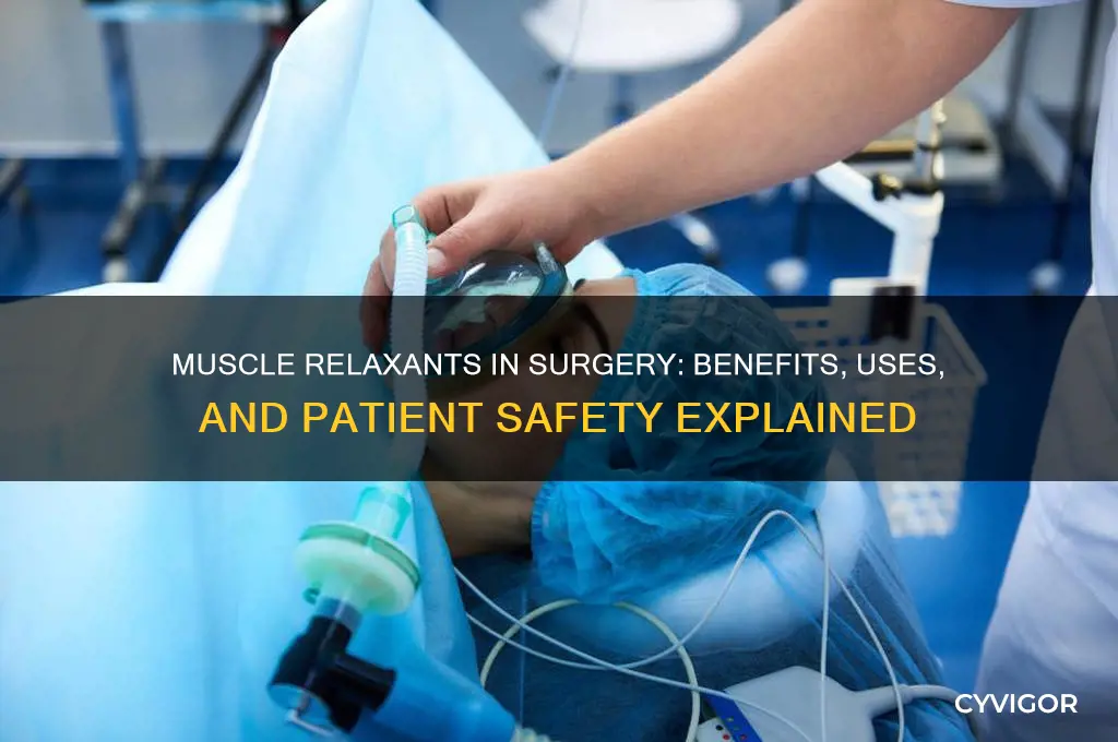 Muscle Relaxants In Surgery: Benefits, Uses, And Patient Safety ...