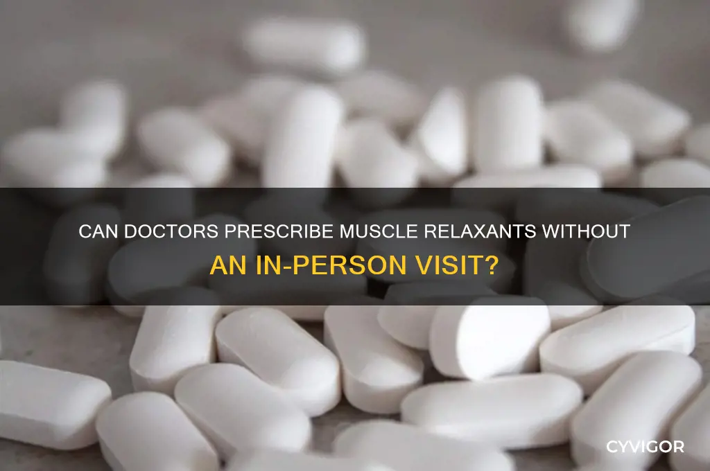 Can Doctors Prescribe Muscle Relaxants Without An In-Person Visit ...