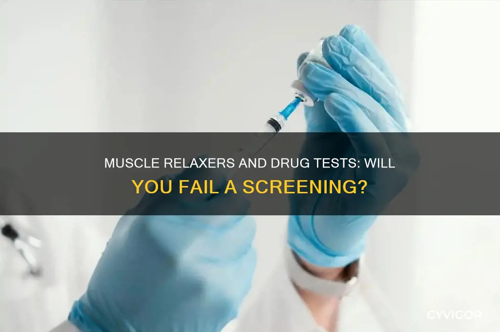 Muscle Relaxers And Drug Tests: Will You Fail A Screening? | CyVigor