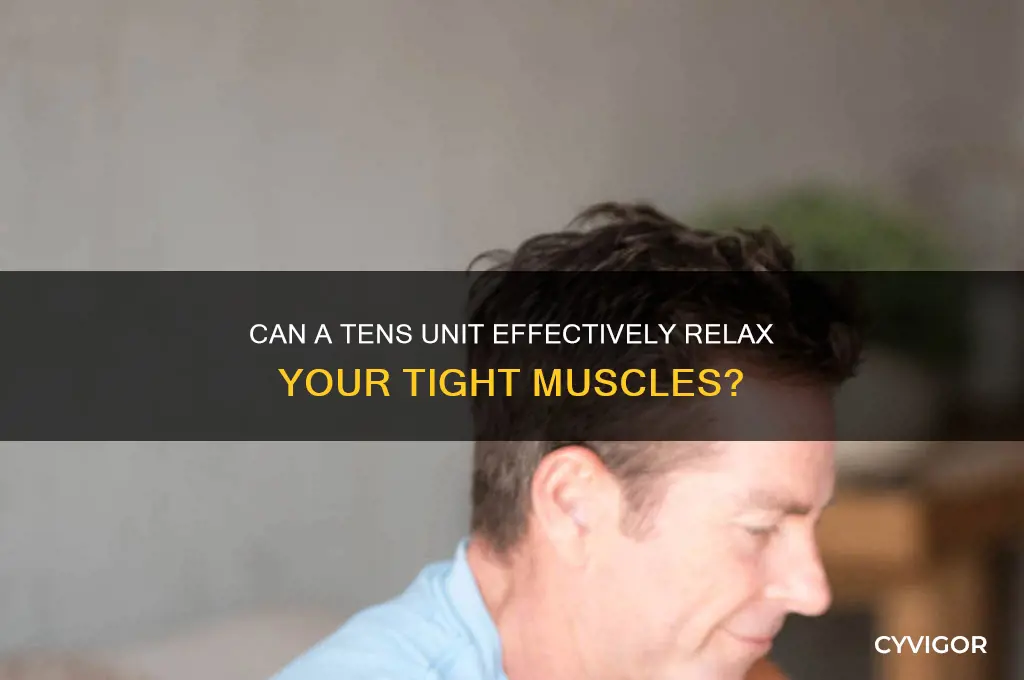 Can A Tens Unit Effectively Relax Your Tight Muscles? | CyVigor