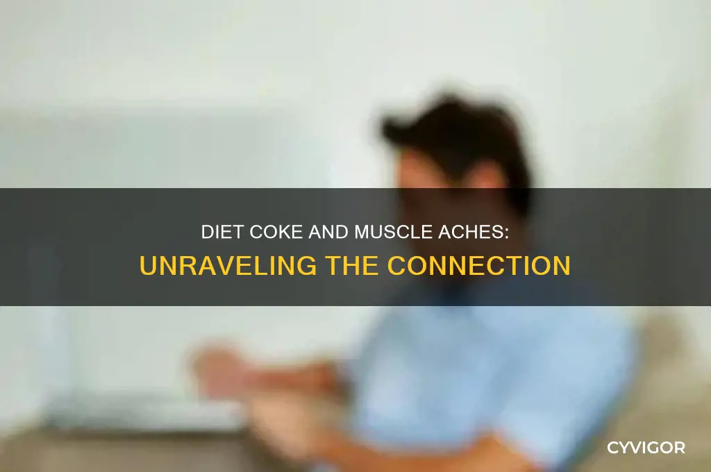 Diet Coke And Muscle Aches: Unraveling The Connection | CyVigor