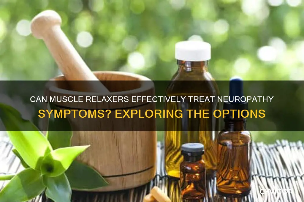 Can Muscle Relaxers Effectively Treat Neuropathy Symptoms? Exploring ...
