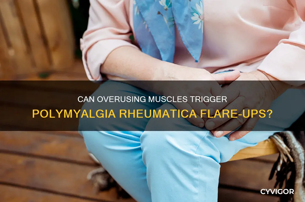 Can Overusing Muscles Trigger Polymyalgia Rheumatica Flare-Ups? | CyVigor