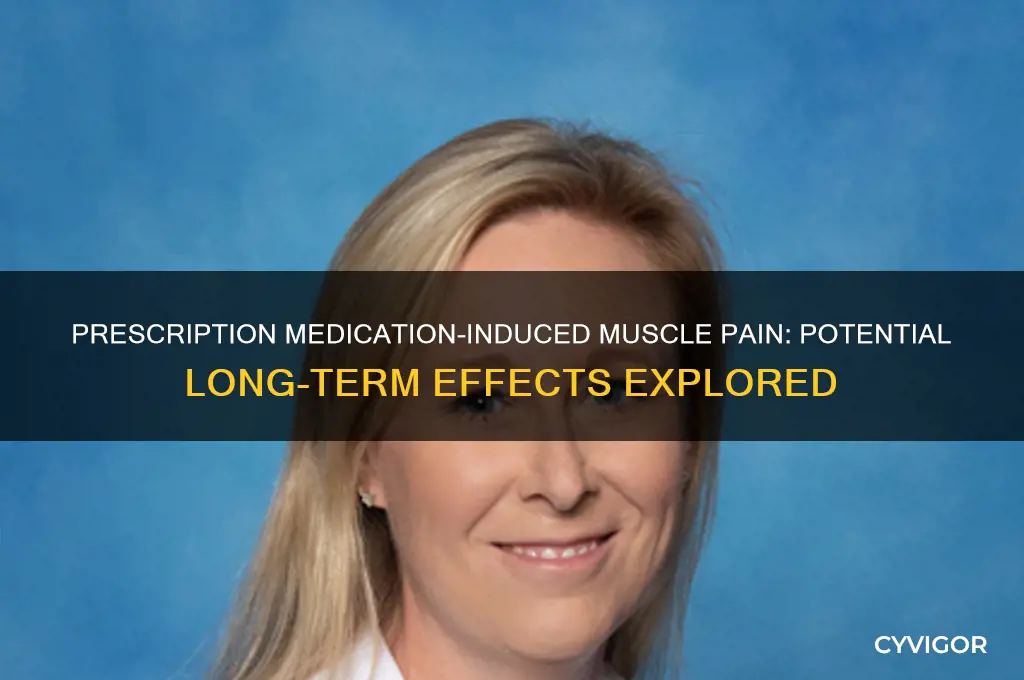 Prescription Medication-Induced Muscle Pain: Potential Long-Term ...