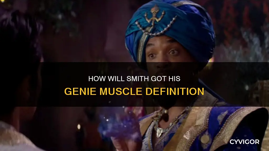 How Will Smith Got His Genie Muscle Definition | CyVigor