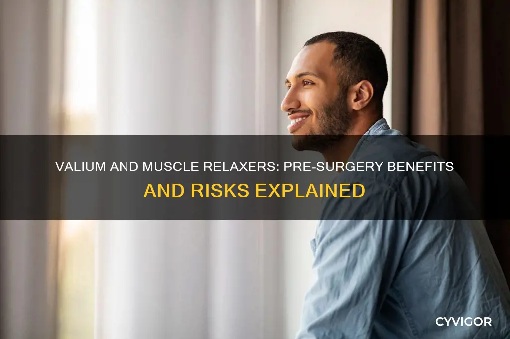 Valium And Muscle Relaxers: Pre-Surgery Benefits And Risks Explained ...